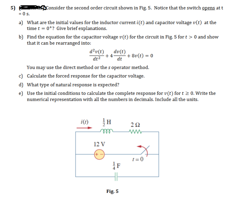 Solved -- 0 ﻿Consider the second order circuit shown in | Chegg.com
