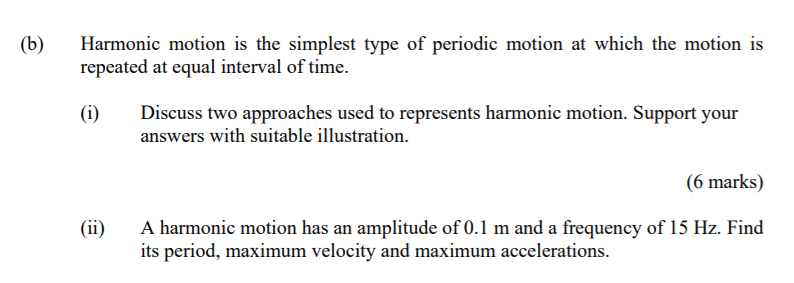 Solved (b) Harmonic motion is the simplest type of periodic | Chegg.com