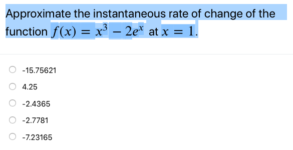Solved Approximate the instantaneous rate of change of the | Chegg.com