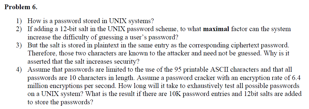 Solved Problem 6. 1) How is a password stored in UNIX | Chegg.com