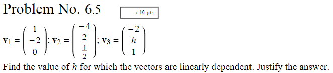 Solved Problem No. 6.5 v1=⎝⎛1−20⎠⎞;v2=⎝⎛−4221⎠⎞;v3=⎝⎛−2h1⎠⎞ | Chegg.com
