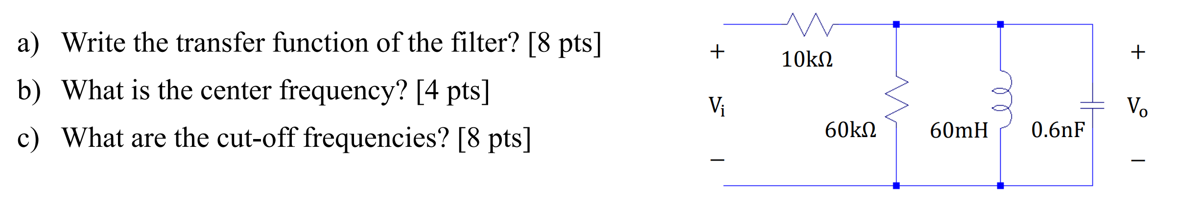 Solved a) Write the transfer function of the filter? b) What | Chegg.com