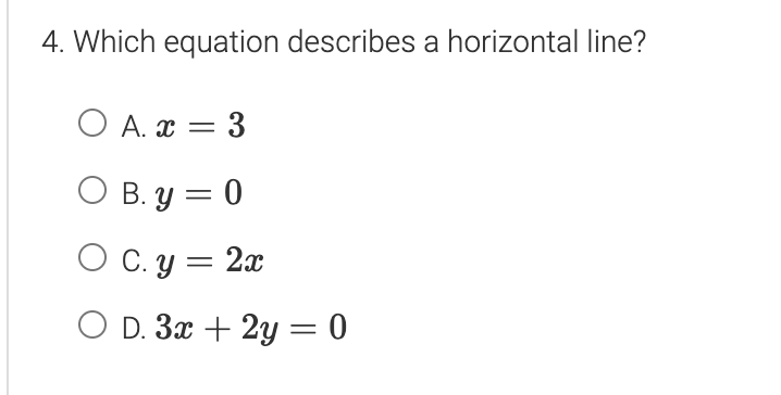 Solved 4. Which equation describes a horizontal line? O A. X | Chegg.com