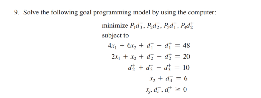 Solved 9. Solve the following goal programming model by | Chegg.com