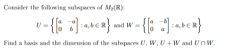 Solved Consider the following subspaces of M2(R) | Chegg.com
