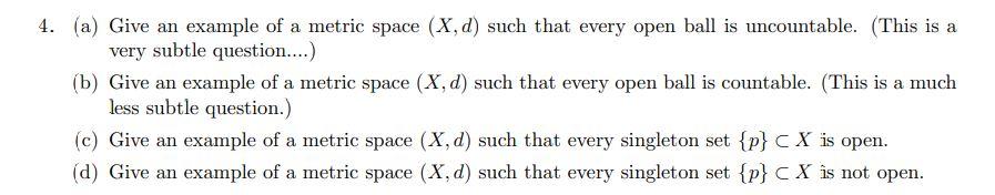 Solved 4. (a) Give an example of a metric space (X,d) such | Chegg.com