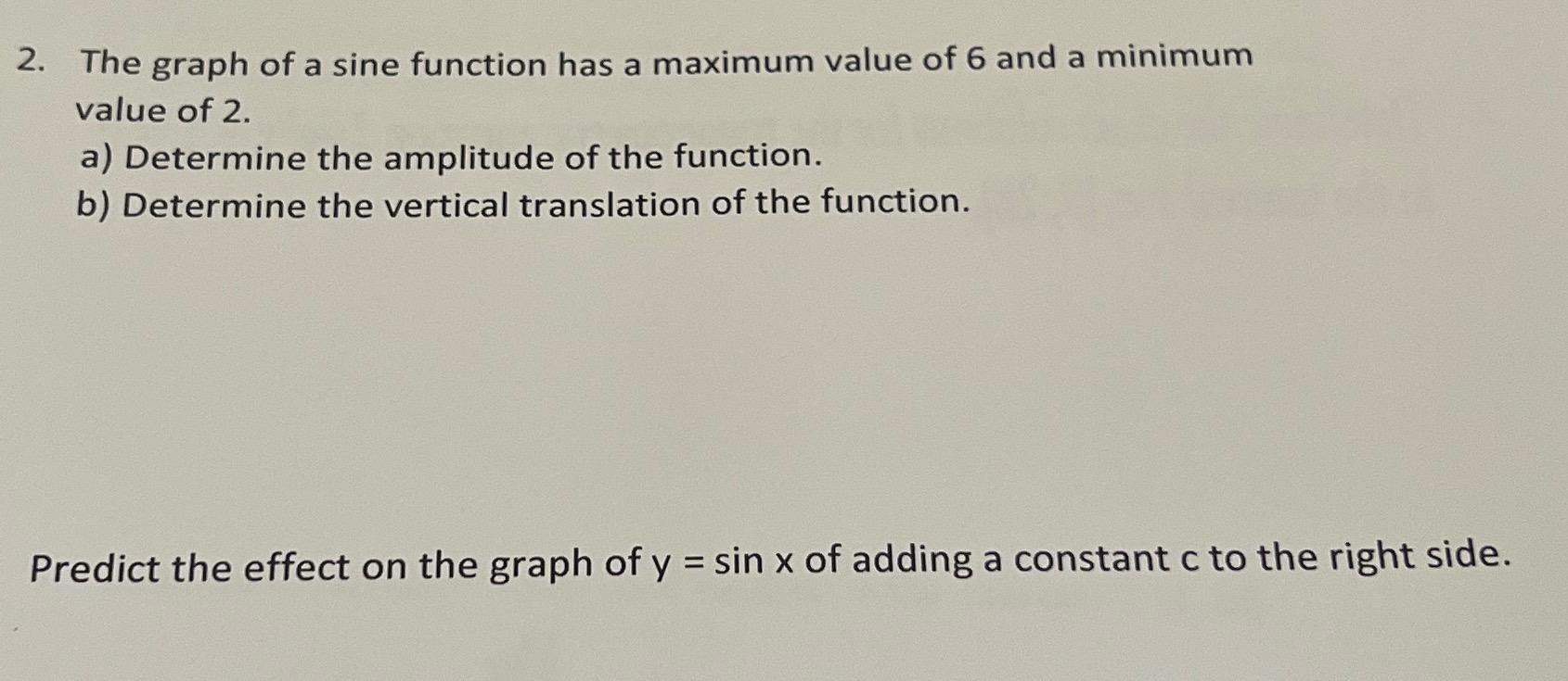 Solved 2. The graph of a sine function has a maximum value | Chegg.com