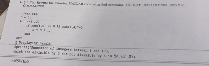 Solved Pts) Rewrite the following MATLAB code using ind | Chegg.com