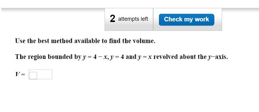 Solved Use the best method available to find the volume. The | Chegg.com
