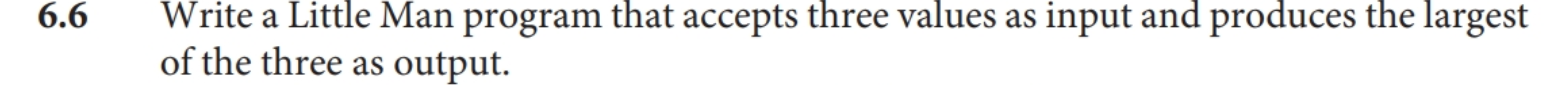 6.6 Write a Little Man program that accepts three | Chegg.com