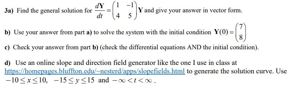 Solved 1 dY 3a) Find the general solution for dt -1 Y and | Chegg.com