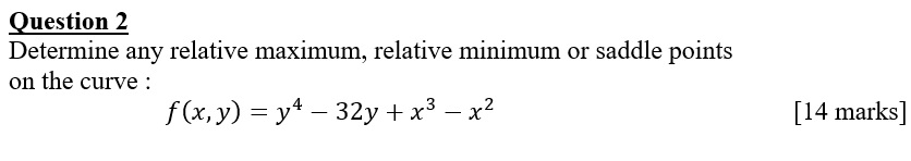 Solved Question 2 Determine any relative maximum, relative | Chegg.com
