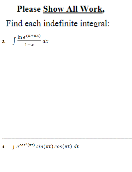 Solved Please Show All Work,Find each indefinite | Chegg.com