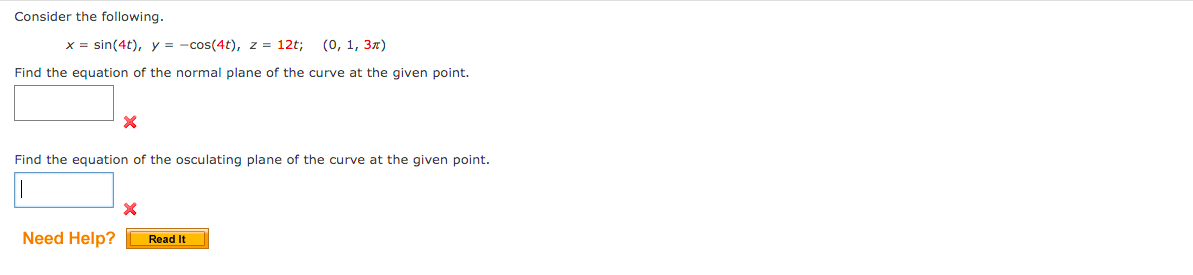 Solved Consider the following. x = sin(4t), y = -cos(4), z = | Chegg.com