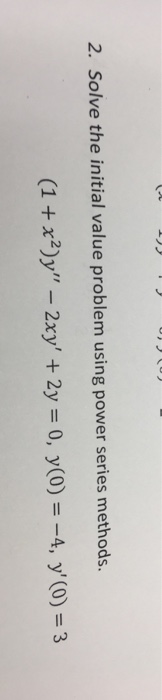 Solved Solve the initial value problem using power series | Chegg.com