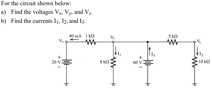 Solved For the circuit shown below: a) Find the voltages Vx, | Chegg.com