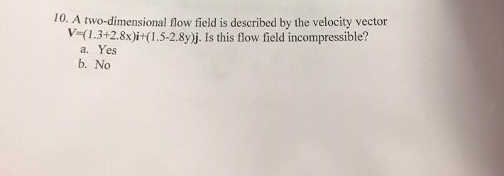 Solved 10. A two-dimensional flow field is described by the | Chegg.com