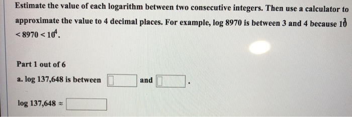Solved Estimate the value of each logarithm between two | Chegg.com