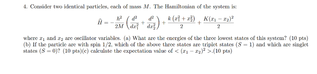 Solved 4. Consider two identical particles, each of mass M. | Chegg.com
