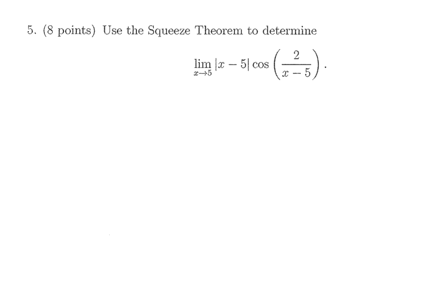Solved 5. (8 points) Use the Squeeze Theorem to determine | Chegg.com