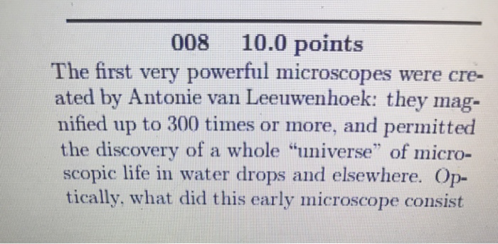 Solved 008 10.0 points The first very powerful microscopes | Chegg.com