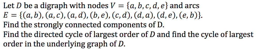 Solved Let D be a digraph with nodes V - [a, b, c, d, e) and | Chegg.com