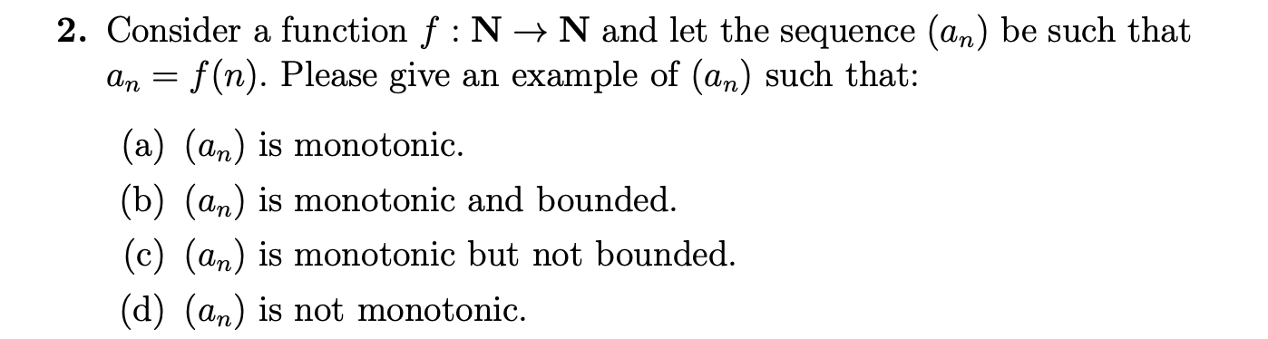 Solved 2. Consider a function f:N + N and let the sequence | Chegg.com