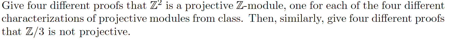 Solved Give four different proofs that Zº is a projective | Chegg.com
