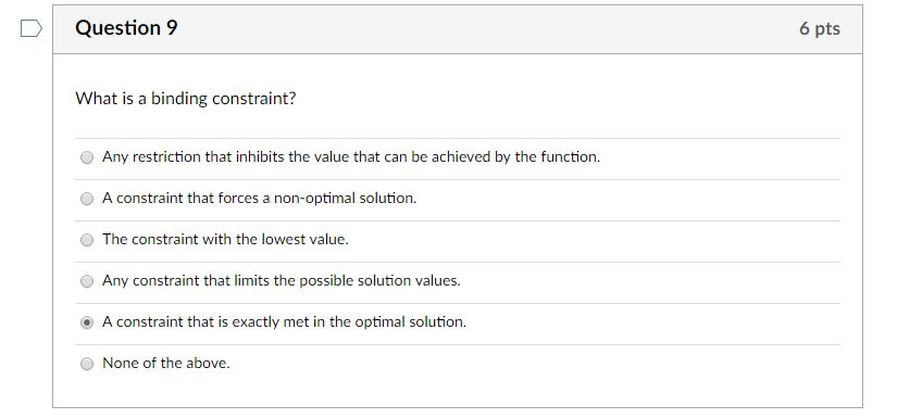 Solved Question 9 6 pts What is a binding constraint? Any | Chegg.com