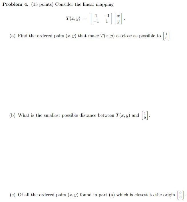 Solved Problem 4. (15 points) Consider the linear mapping | Chegg.com