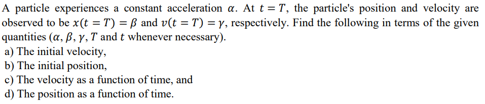 Solved A particle experiences a constant acceleration α. ﻿At | Chegg.com