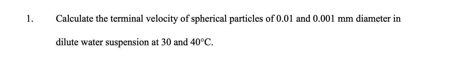 Solved Calculate the terminal velocity of spherical | Chegg.com