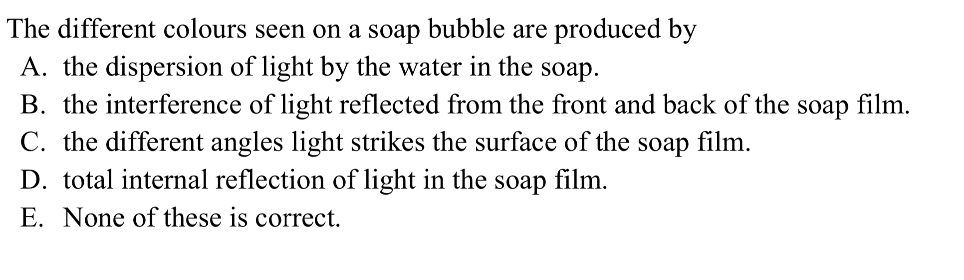 Solved The different colours seen on a soap bubble are | Chegg.com