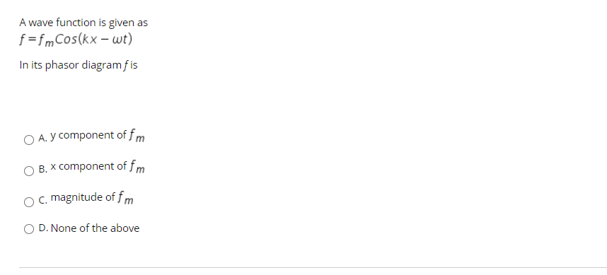 Solved A wave function is given as f=fm Cos(kx - wt) In its | Chegg.com