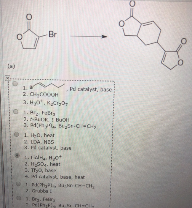 Solved Br O 1. BPd catalyst, base 2. CH3COOOH 1. Br2, FeBr3 | Chegg.com