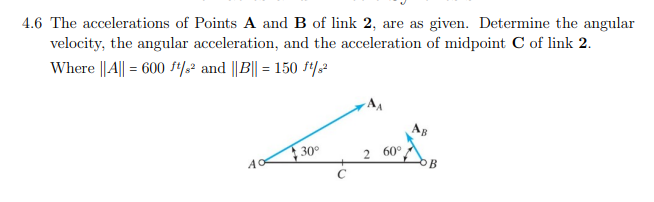 Solved 4.6 The accelerations of Points A and B of link 2, | Chegg.com