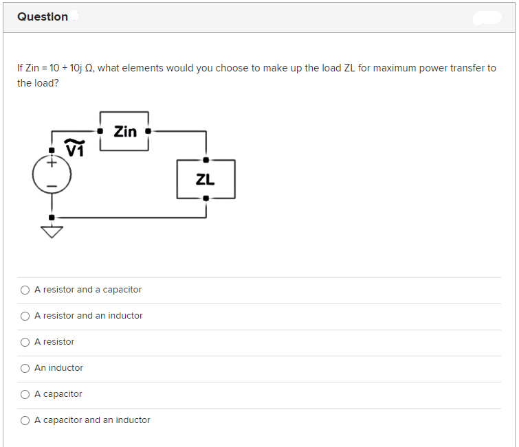 Solved If Zin=10+10jΩ, what elements would you choose to | Chegg.com