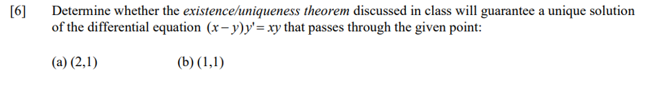 Solved [6] Determine whether the existence/uniqueness | Chegg.com