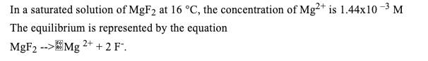 Solved In a saturated solution of MgF2 at 16 °C, the | Chegg.com