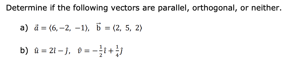 Solved Determine if the following vectors are parallel, | Chegg.com