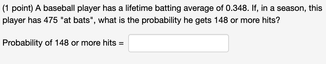 Solved (1 point) A baseball player has a lifetime batting | Chegg.com