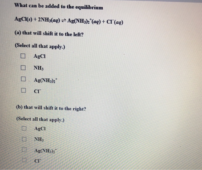 Solved num AgCl(s) + 2NH3(aq) 근 Ag(NH3);+(aq) + Cl-(aq) (a) | Chegg.com