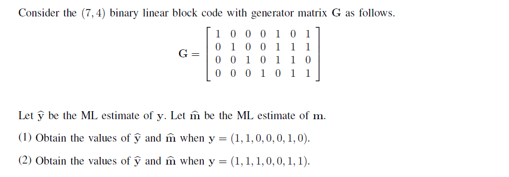 Solved Consider the (7,4) binary linear block code with | Chegg.com