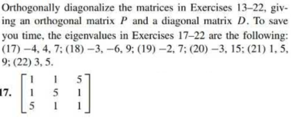 Solved Orthogonally diagonalize the matrices in Exercises | Chegg.com