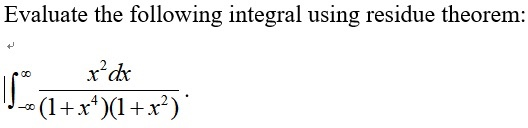 Solved Evaluate the following integral using residue | Chegg.com