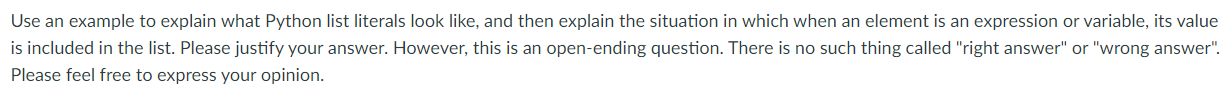 Solved Use an example to explain what Python list literals | Chegg.com