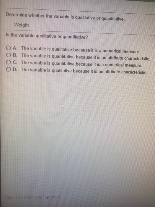 Solved Determine whether the variable is qualitative or | Chegg.com