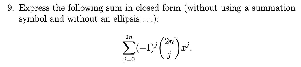 Solved 9 Express The Following Sum In Closed Form Without 