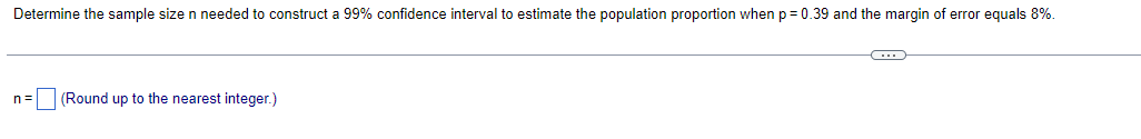 Solved Determine the sample size n needed to construct a 99% | Chegg.com