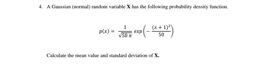 Solved 4. A Gaussian (normal) random variable X has the | Chegg.com